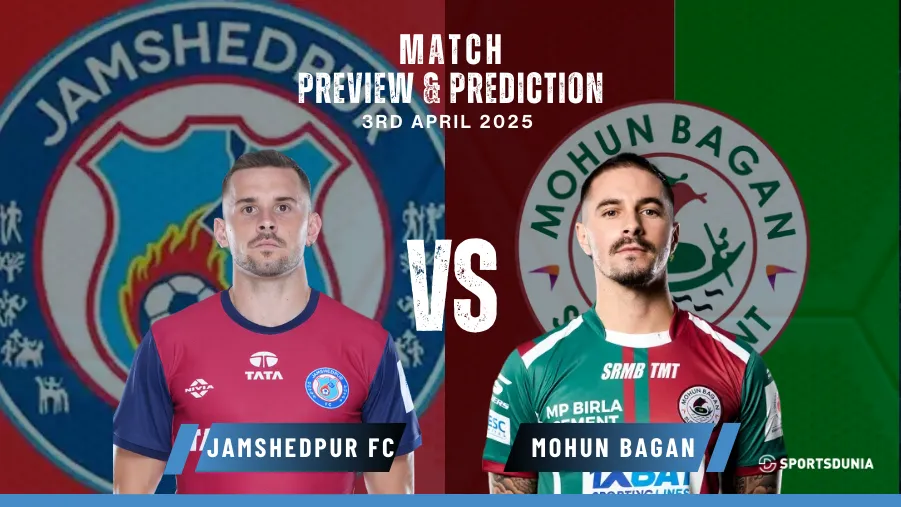 Jamshedpur FC vs Mohun Bagan Prediction, Preview, Predicted Lineups | ISL, 2025
